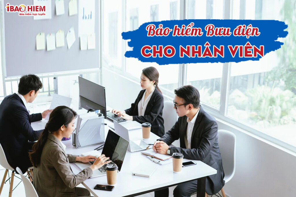 Bảo hiểm bưu điện cho nhân viên - Bảo hiểm trực tuyến IBAOHIEM