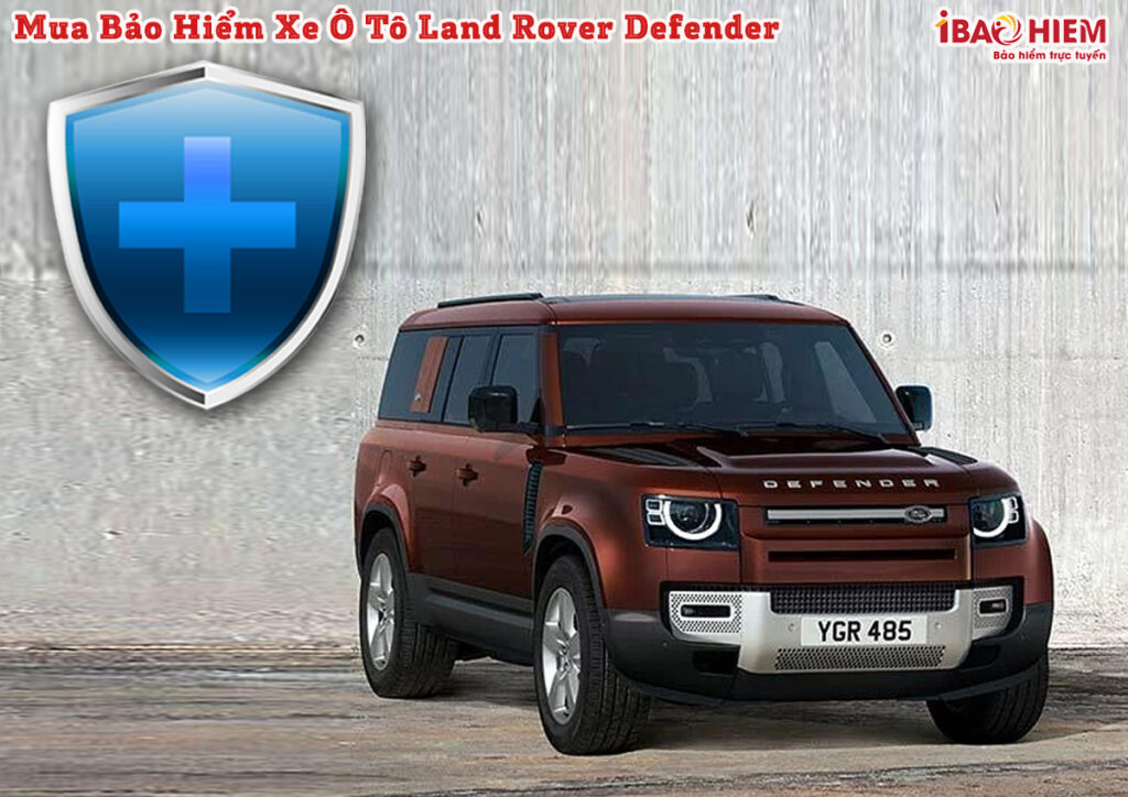 Bảo hiểm xe ô tô Land Rover Defender - Bảo hiểm trực tuyến IBAOHIEM